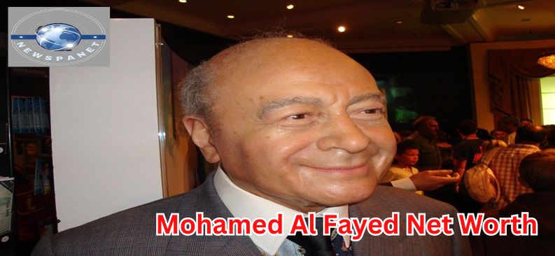 Mohamed Al Fayed Net Worth: Age Cause of Death, And More